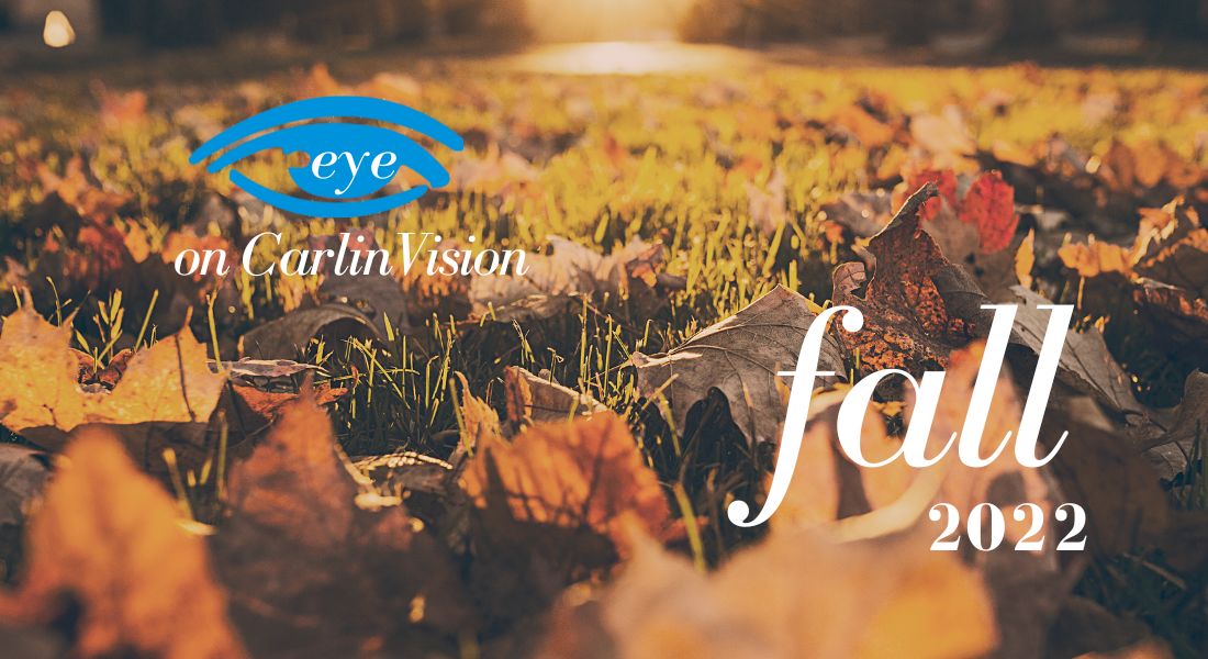 Eye on CarlinVision Fall 2022 - CarlinVision